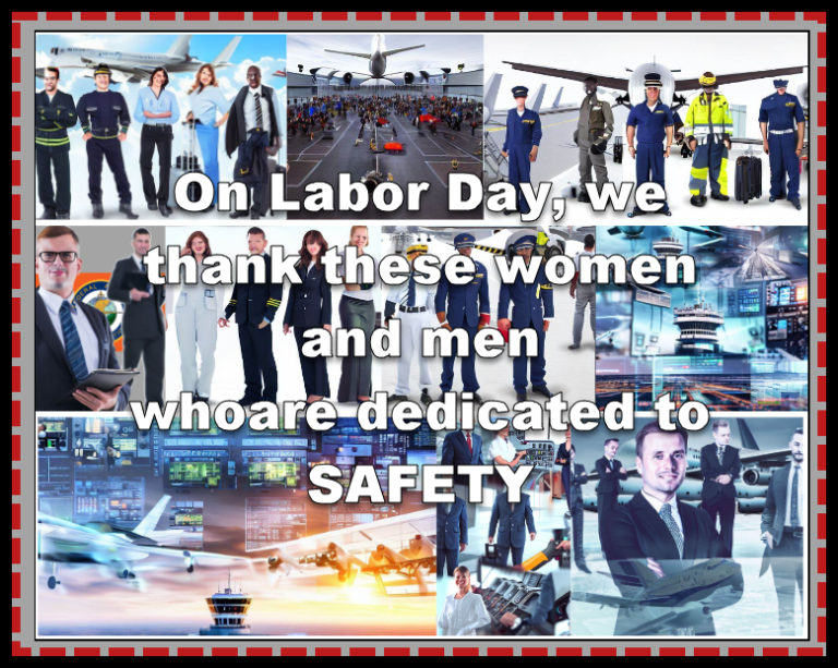 LABOR DAY celebrates the Aviation Professionals who make flight SAFE!!!